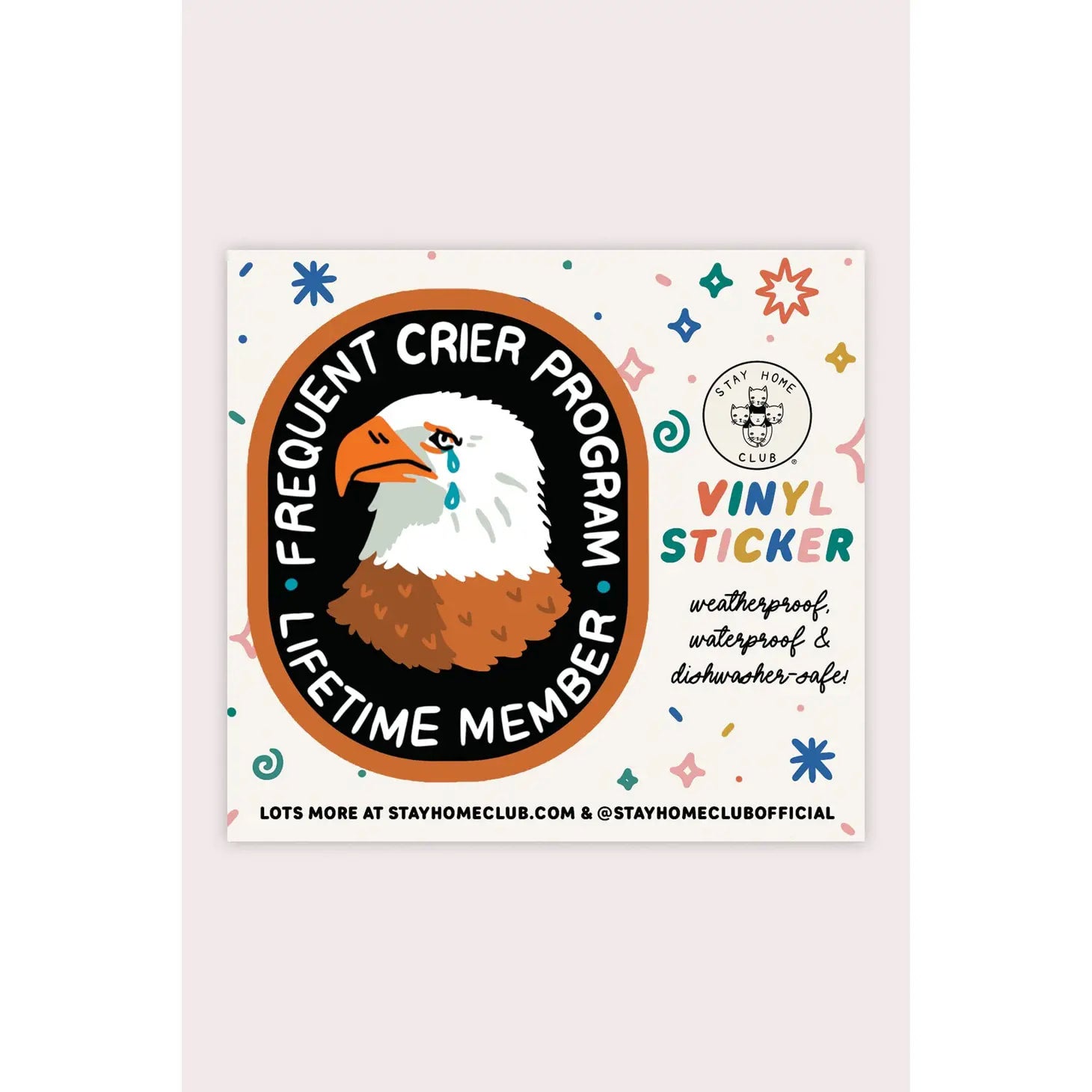 Frequent Crier Program Lifetime Member Vinyl Sticker by Stay Home Club ...